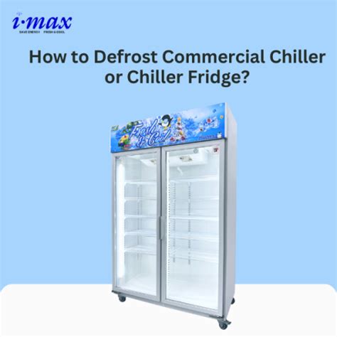 How To Defrost Commercial Chiller Or Chiller Fridge Imax