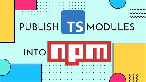 How To Publish Typescript Modules Into Npm Youtube