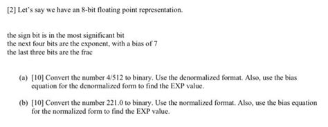 Solved 2 Lets Say We Have An 8 Bit Floating Point