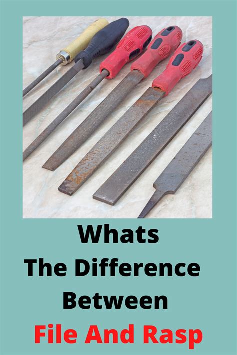 Confused About The Difference Between A File And A Rasp Wonder No More