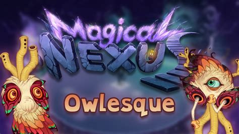 Owlesque On Magical Nexus My Singing Monsters Paironormals On