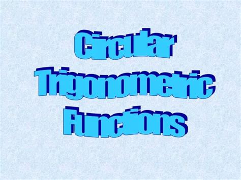 Ppt Circular Trigonometric Functions Powerpoint Presentation Free Download Id 473303