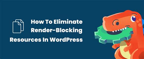 How To Eliminate Render Blocking Resources