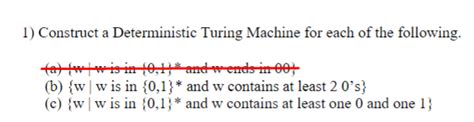 Solved 1 Construct A Deterministic Turing Machine For Each