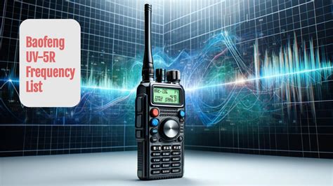 Baofeng UV 5R Frequency List OneSDR Technology