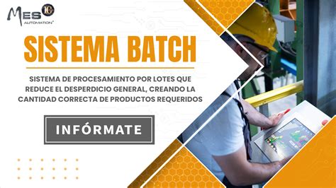 Ventajas De Un Sistema Batch Eficiencia Y Trazabilidad