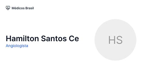 Hamilton Santos Ce Angiologista Médicos Brasil