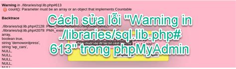 Cách sửa lỗi Warning in libraries sql lib php trong phpMyAdmin