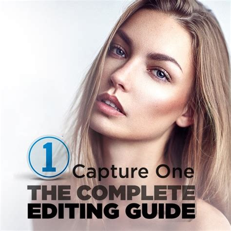 Fstoppers The Complete Capture One Editing Guide With Quentin Decaillet R Photovideoguides