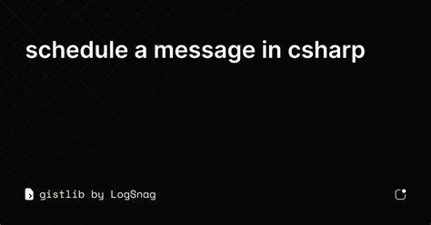 gistlib schedule a message in csharp