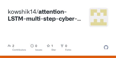 Github Kowshik14attention Lstm Multi Step Cyber Attack Detection