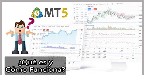 Metatrader 5 ¿qué Es Y Cómo Funciona