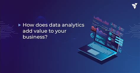 How Does Data Analytics Add Value To Your Business