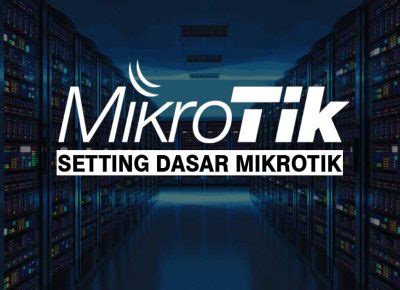 2 Cara Reset MikroTik OS Yang Benar NetMe Id