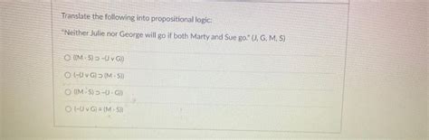 Solved Translate The Following Into Propositional Logic