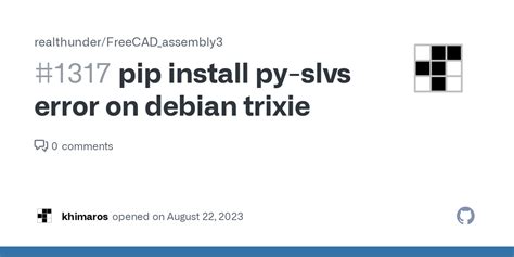 pip install py slvs error on debian trixie · issue 1317 · realthunder
