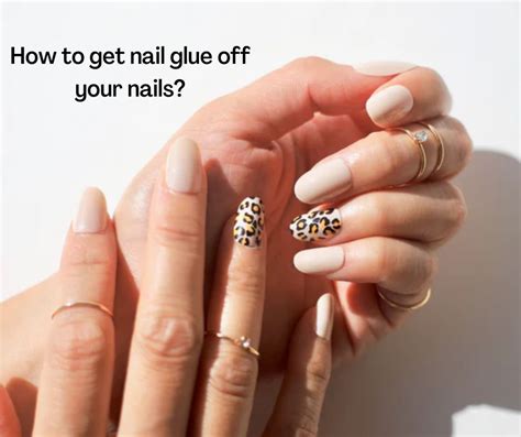 How To Get Nail Glue Off Your Nails The Steps Nails Review