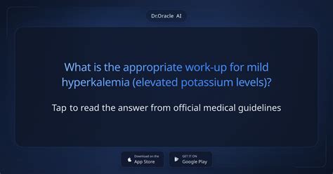 What Is The Appropriate Work Up For Mild Hyperkalemia Elevated