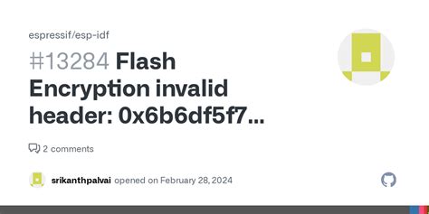 Flash Encryption Invalid Header 0x6b6df5f7 Idfgh 12232 · Issue 13284 · Espressifesp Idf