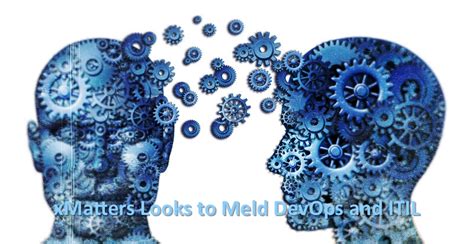 XMatters Looks To Meld DevOps And ITIL DevOps Com