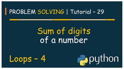 29 Problem Solving Tutorial 29 Sum Of Digits Of A Number Python