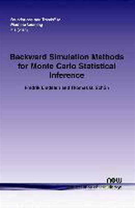 Backward Simulation Methods For Monte Carlo Statistical Inference 9781601986986