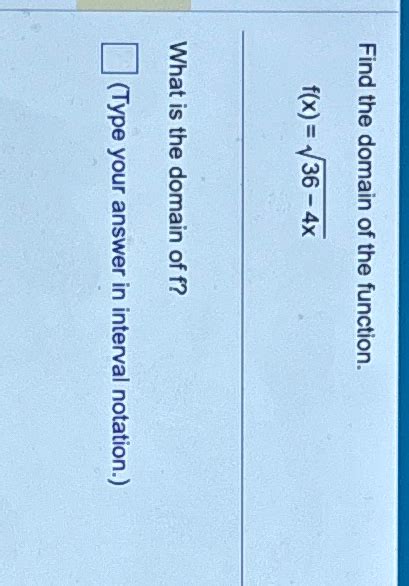 solved find the domain of the function f x 36 4x2what is