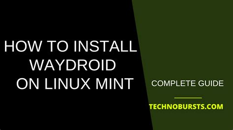 How To Install Waydroid On Linux Mint Best Guide 2024