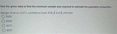 Solved Use The Given Data To Find The Minimum Sample Size