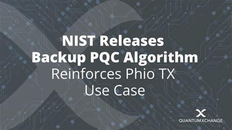 Nist Picks Hqc As Backup Pqc Algorithm Phio Tx For Crypto Agility