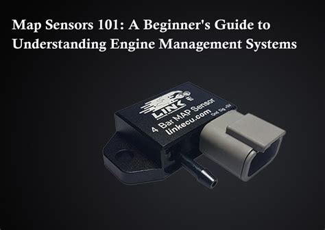 map sensors 101 a beginner s guide to understanding engine management