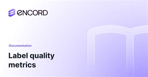 Label Quality Metrics Encord