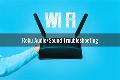 Roku Audio Not Working No Sound Not Sync With Video Ready To DIY