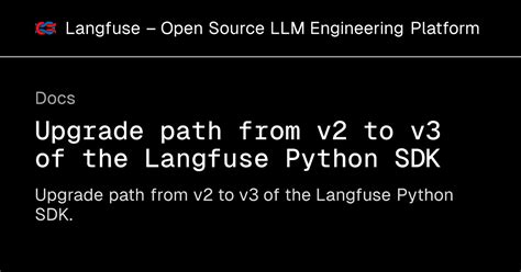 Upgrade Path From V2 To V3 Of The Langfuse Python Sdk Langfuse