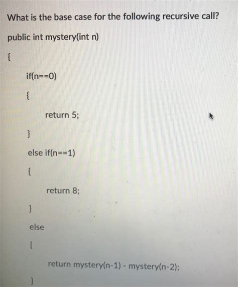 Solved What Is The Base Case For The Following Recursive