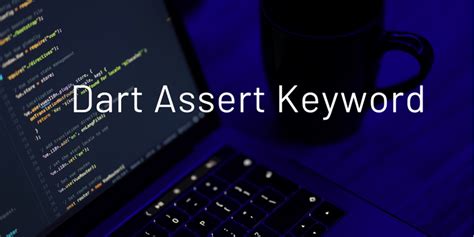 Dart Assert Keyword Dev Community