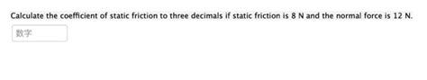 Solved Calculate The Coefficient Of Static Friction To Three Chegg