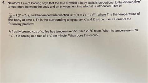 Solved Newton S Law Of Cooling Says That The Rate At Which A Chegg Com