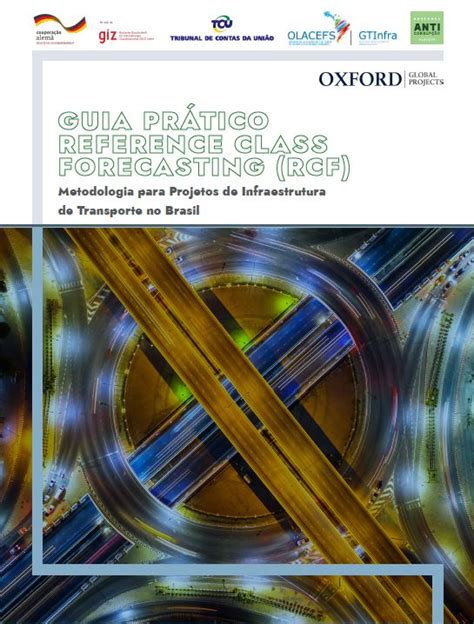 Guia Prático Reference Class Forecasting RCF Metodologia para Projetos de Infraestrutura de