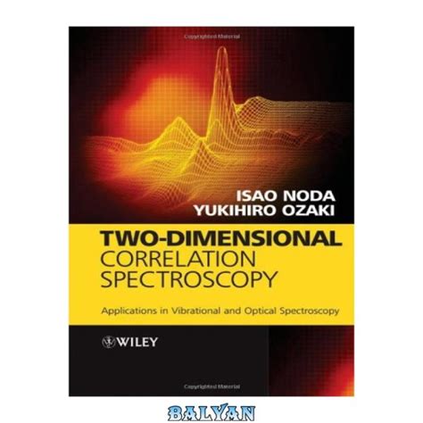 دانلود کتاب Two Dimensional Correlation Spectroscopy Applications In Vibrational And Optical