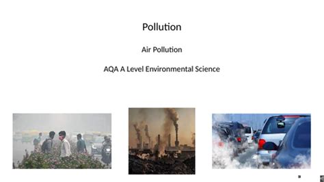 Aqa A Level Environmental Science Air Pollution Teaching Resources