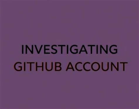 Investigate A Github Accountosint By Loyalonlytoday Medium