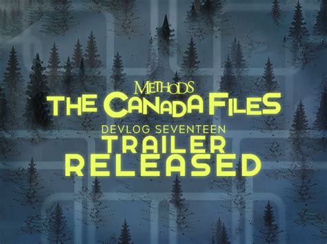 the canada files devlog 17