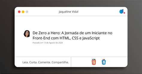 De Zero A Hero A Jornada De Um Iniciante No Front End Com Html Css E