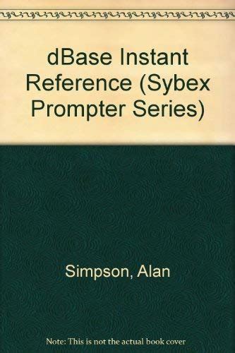 Dbase Instant Reference Sybex Prompter Series Simpson Alan
