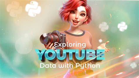 Exploring Youtube Data With Python A Journey With The Youtube Api By
