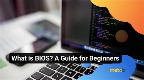 What Is BIOS A Guide For Beginners Matob