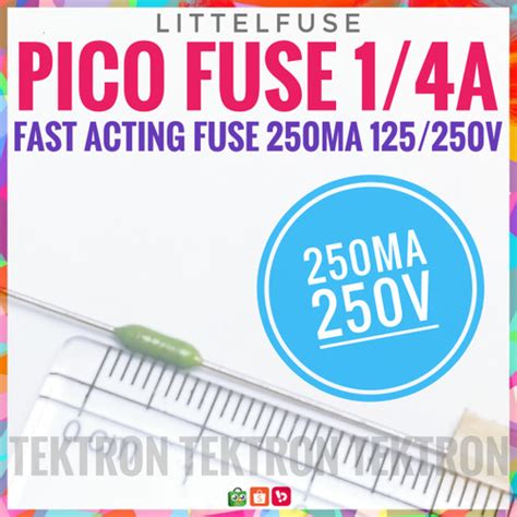 Jual LITTELFUSE PICOFUSE 1 4A 0 25A 250mA 250V PICO FUSE FAST ACTING QUICK Kota Bandung