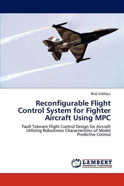 Reconfigurable Flight Control System For Fighter Aircraft Using Mpc Bilal Siddiqui Książka W