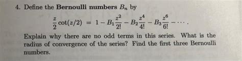 Solved 4 Define The Bernoulli Numbers Bn By